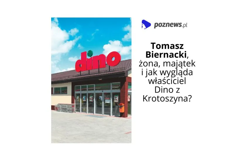 Tomasz Biernacki, majątek i jak wygląda właściciel Dino?